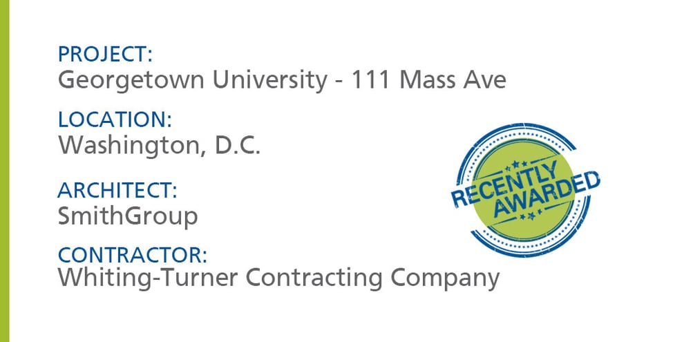 Recently Awarded Project: Georgetown University - 111 Mass Ave